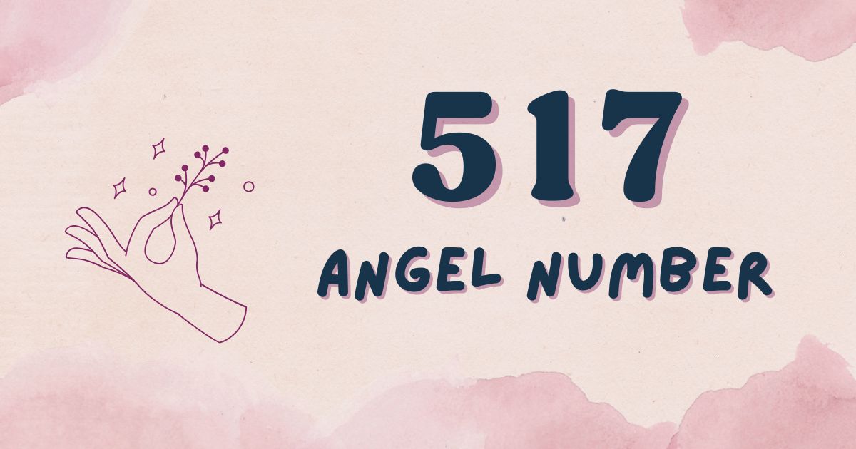 517 Angel Number: Spiritual Guidance for Personal Growth